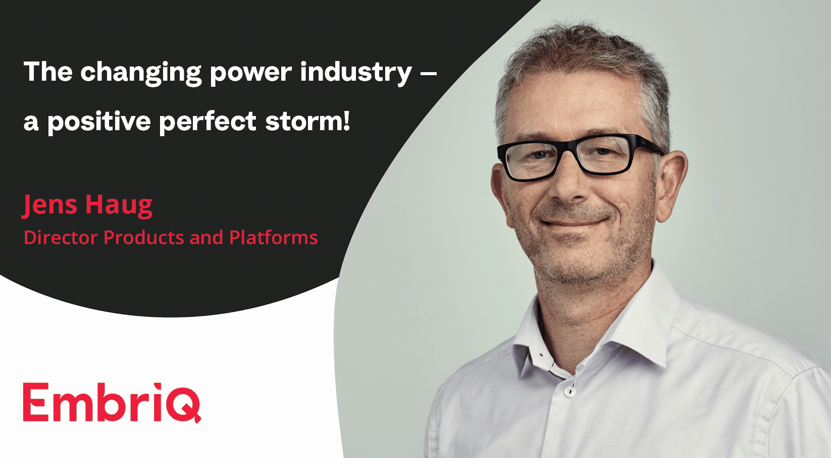 The changing power industry — a positive perfect storm! | Embriq